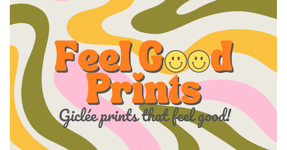 Feel Good Prints