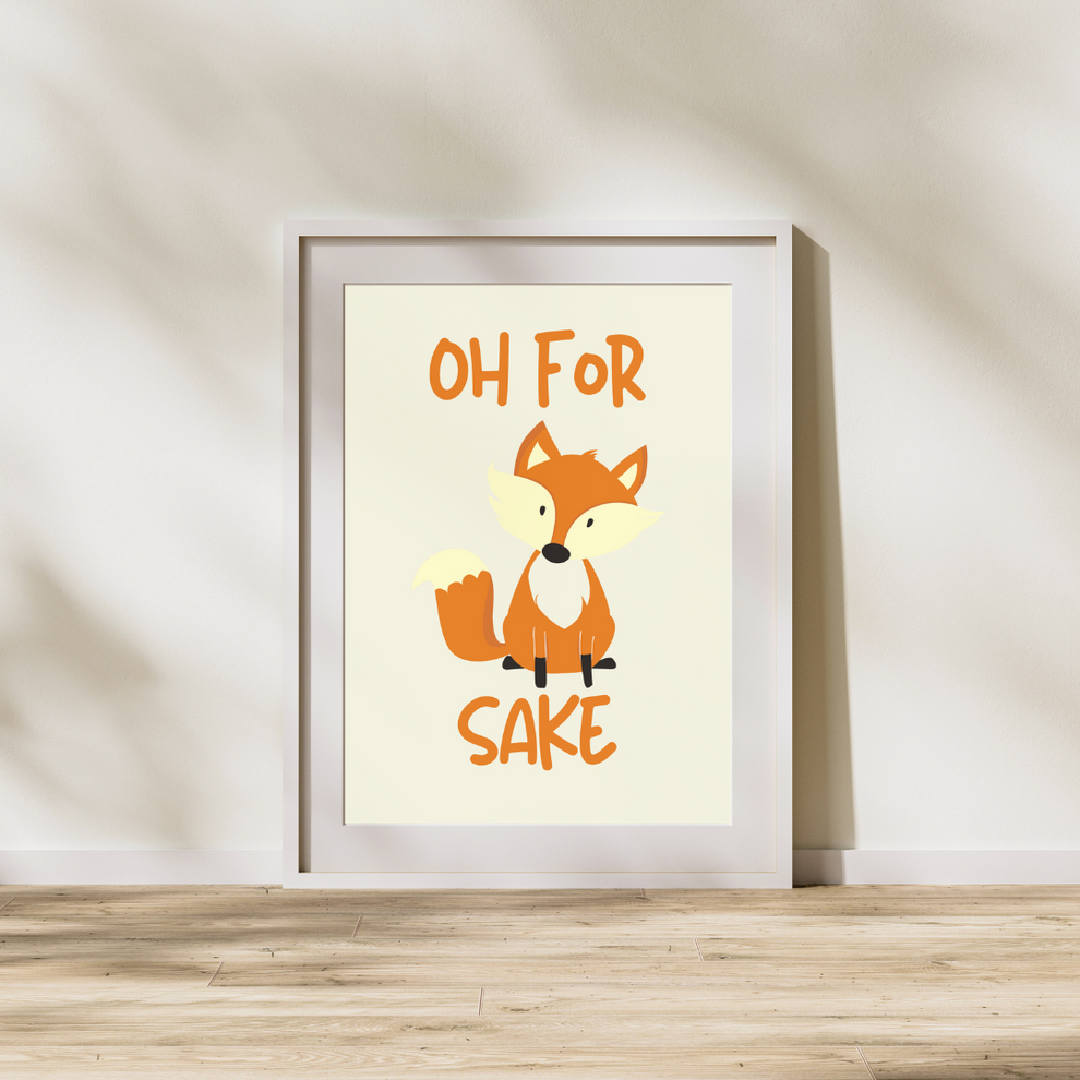 Oh For Fox Sake - Playful & Funny Art Poster Prints – Feel Good Prints