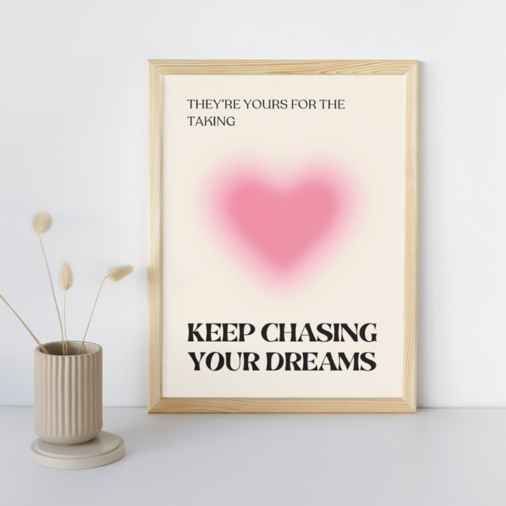 Keep Chasing Your Dreams | Positive Feel Good Art Poster Print – Feel ...